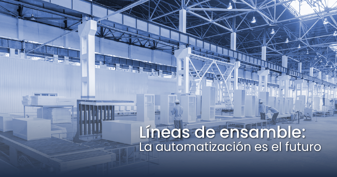 Líneas de ensamble: La automatización es el futuro