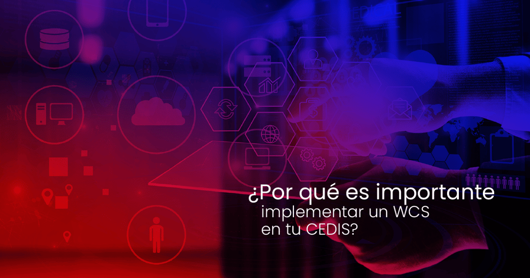 Warehouse Control System: ¿Por qué es importante implementarlo en tu CEDIS?